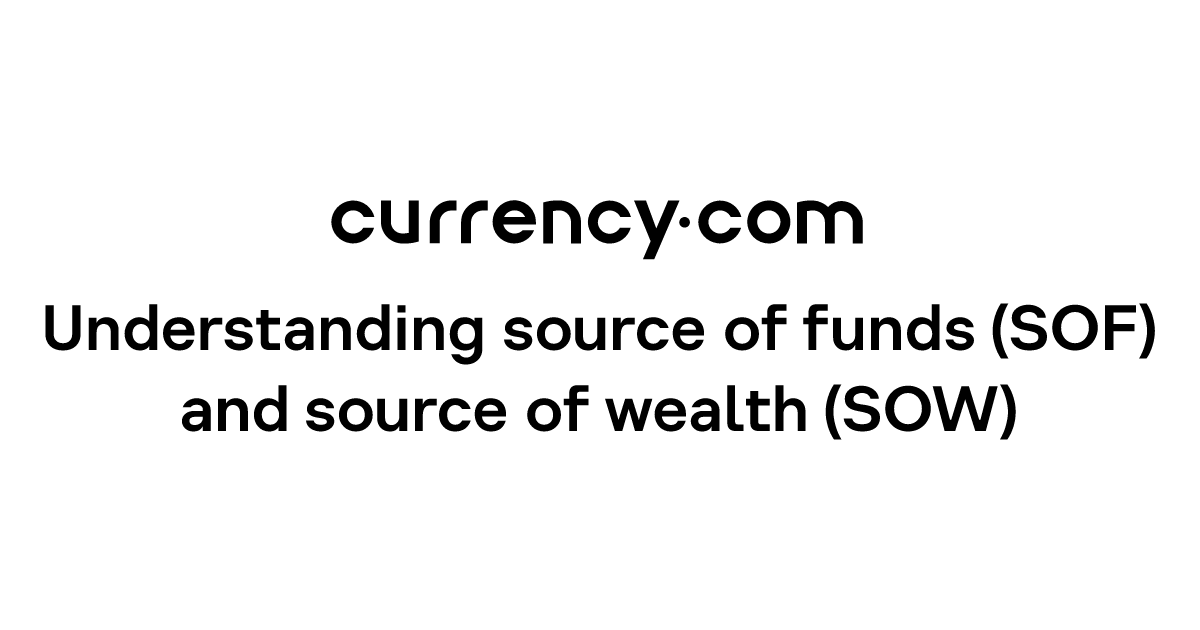 Understanding source of funds (SOF) and source of wealth (SOW ...